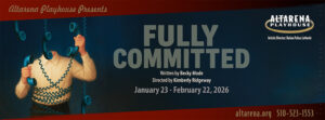 Fully Committed - Altarena Playhouse